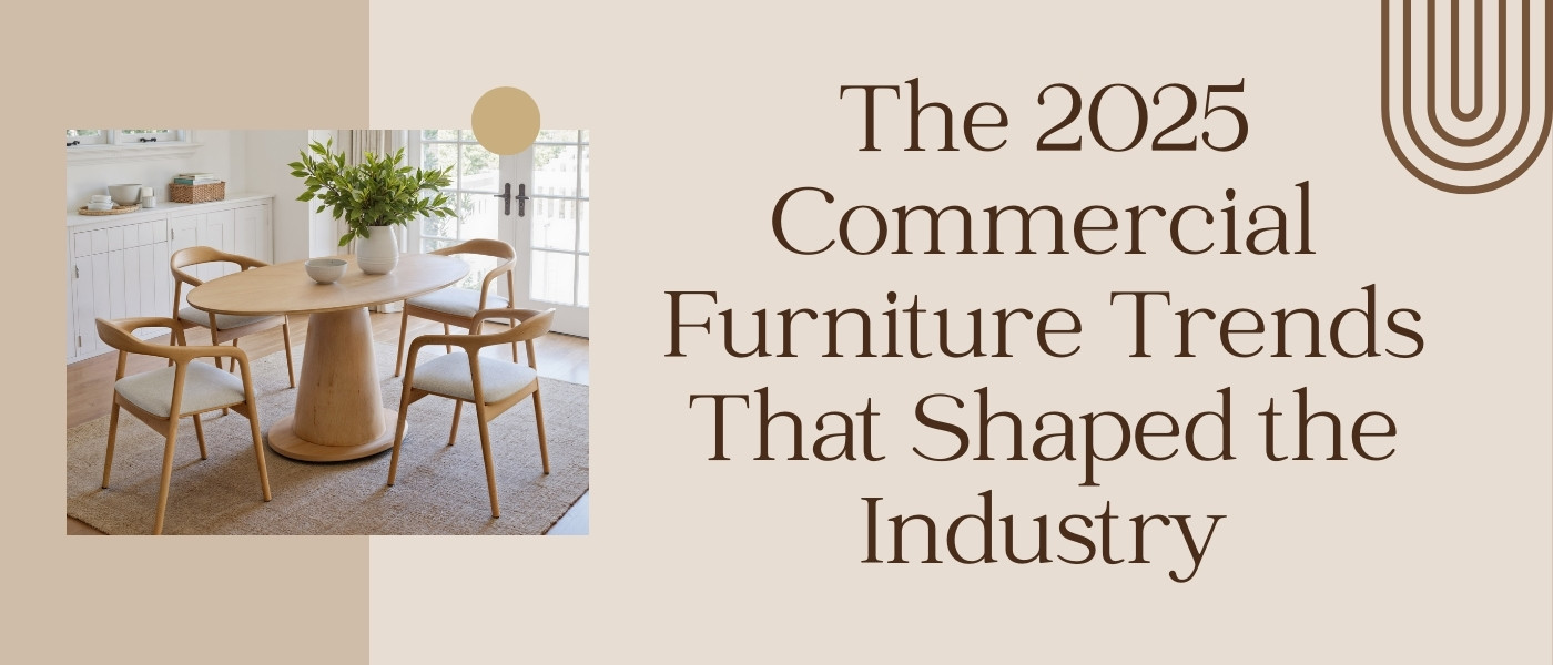 The 2025 Commercial Furniture Trends That Shaped the Industry